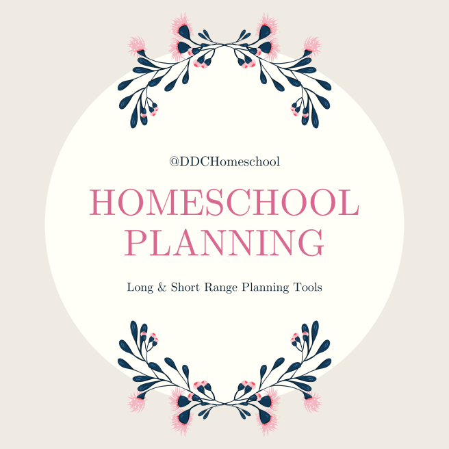 Homeschool Long & Short Range Planning Tools – DDC Homeschool Blog